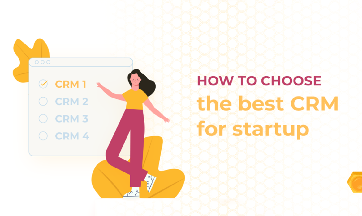 Choosing the Best CRM System for Startup: A Comprehensive Guide Choosing the Best CRM System for Startup: A Comprehensive Guide