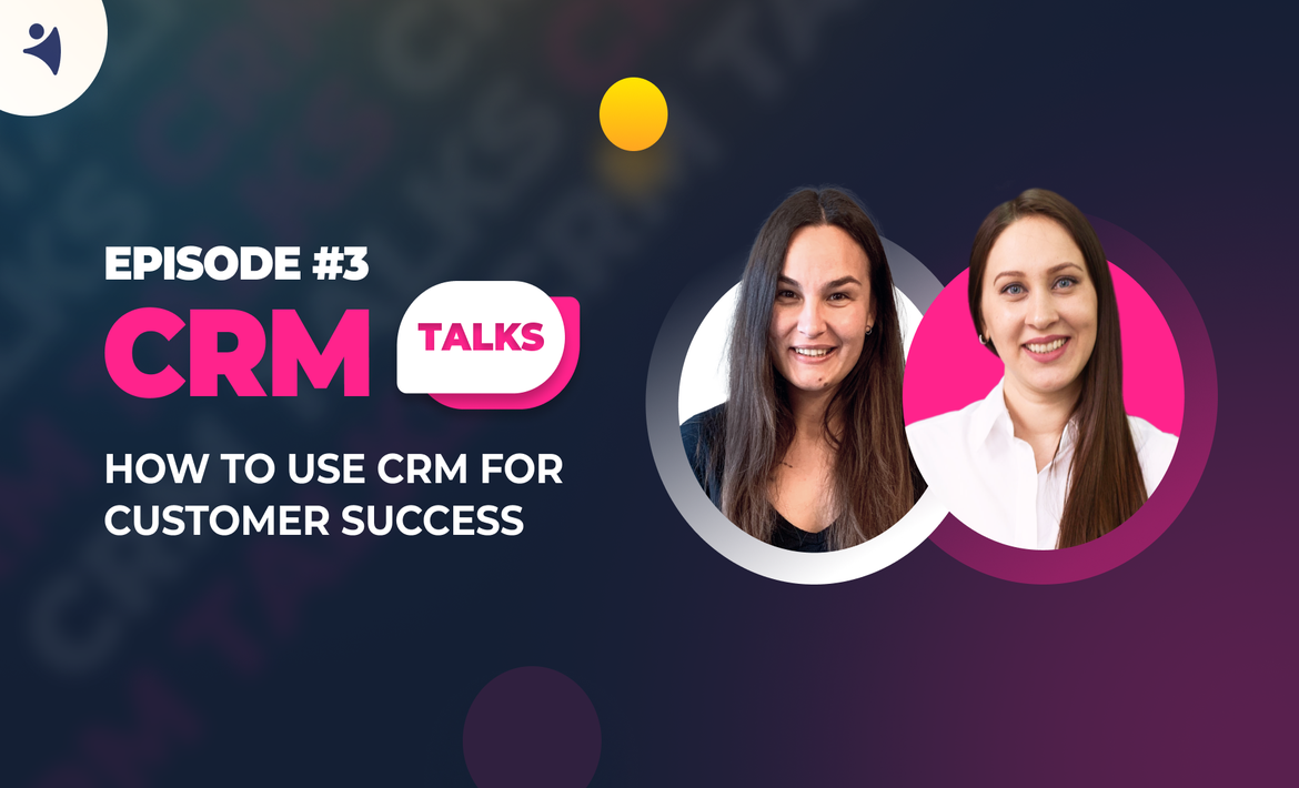 CRM Talks [Episode 3]: Anastasia from Customer Success